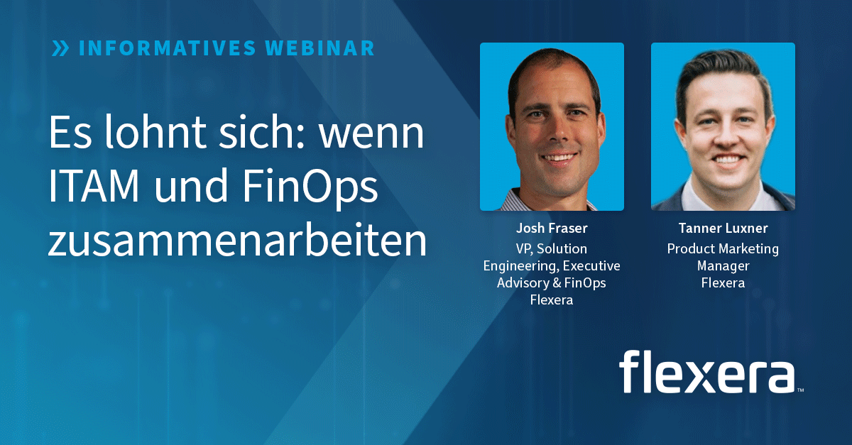 Beispiellose Transparenz dank FinOps und ITAM | Flexera-Webinar