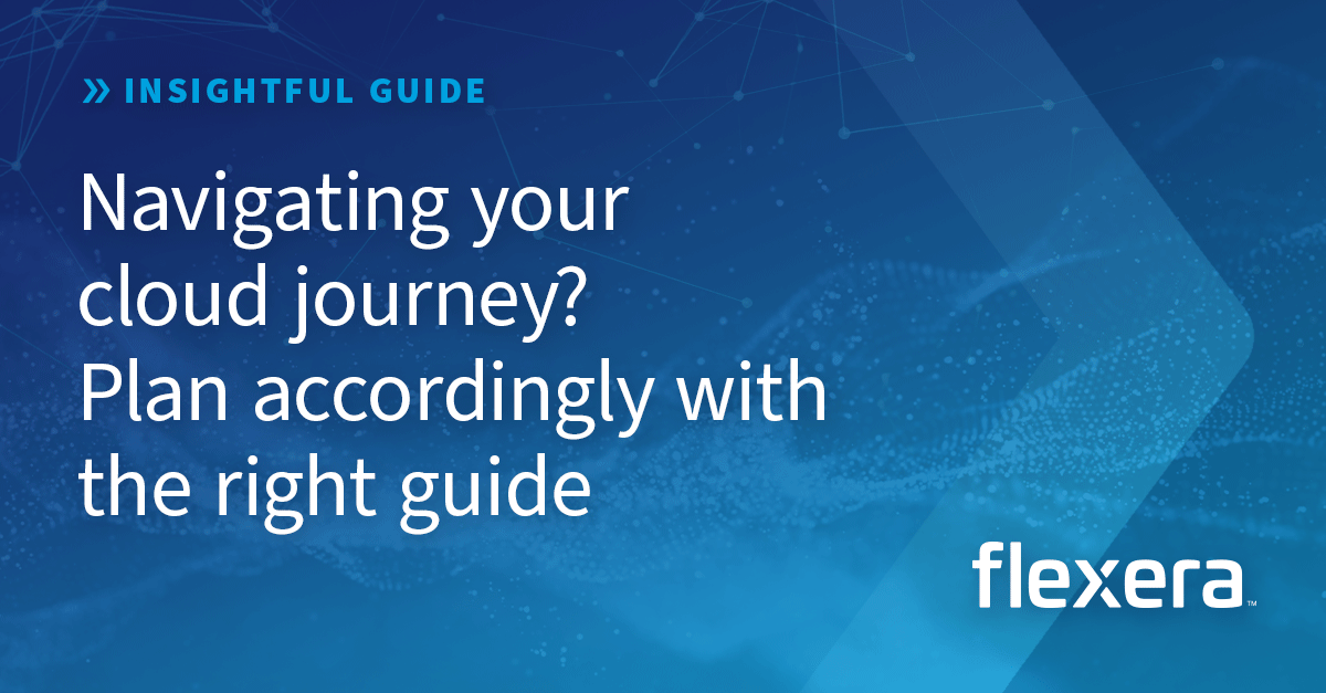 Flexera’s practical guide for a successful cloud journey | Flexera