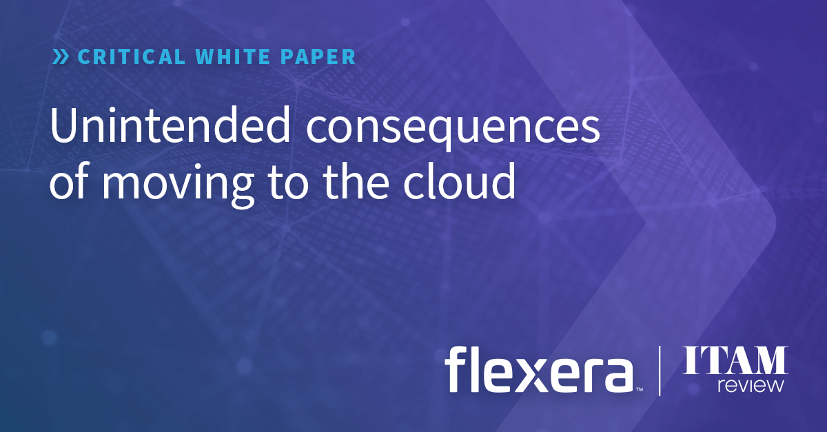 Unintended Consequences of Moving to the Cloud | Flexera White Paper