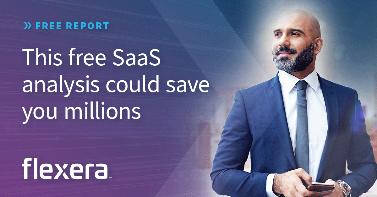 Minimize Risk and Optimize Spend with a Free SaaS Analysis from Flexera