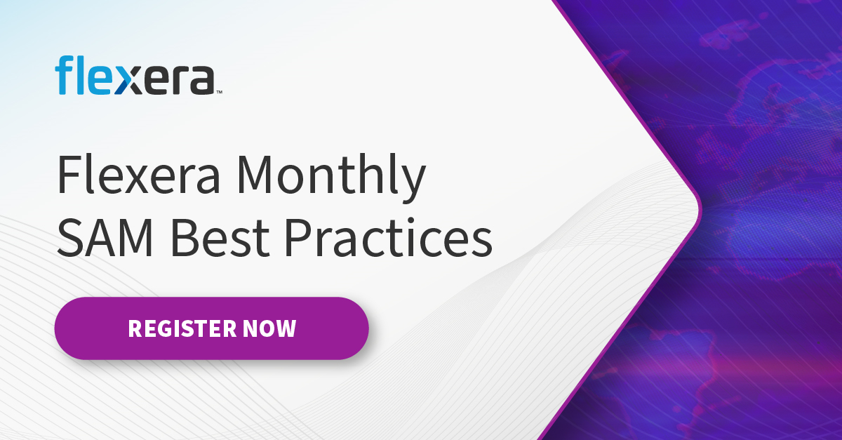 Monthly SAM Best Practices for Flexera One Webinar